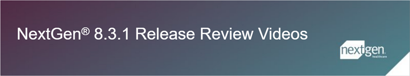 NextGen 8.3.1 Release Review Videos